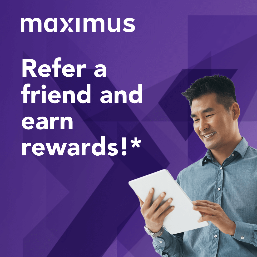 Refer top talent and earn rewards with Maximus